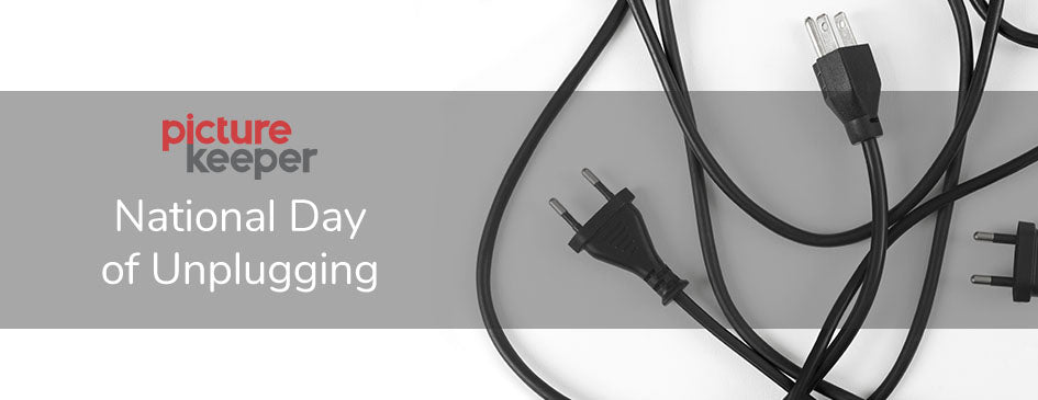 National Day of Unplugging – PictureKeeper.com