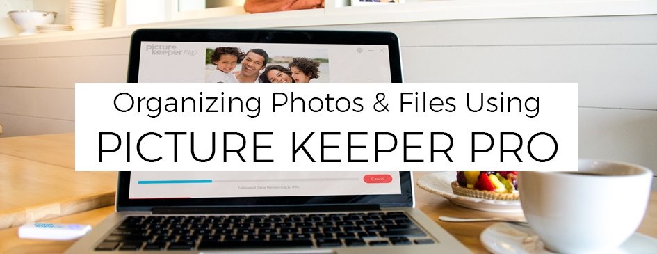 Organizing Photos & Files Using Picture Keeper Pro – PictureKeeper.com